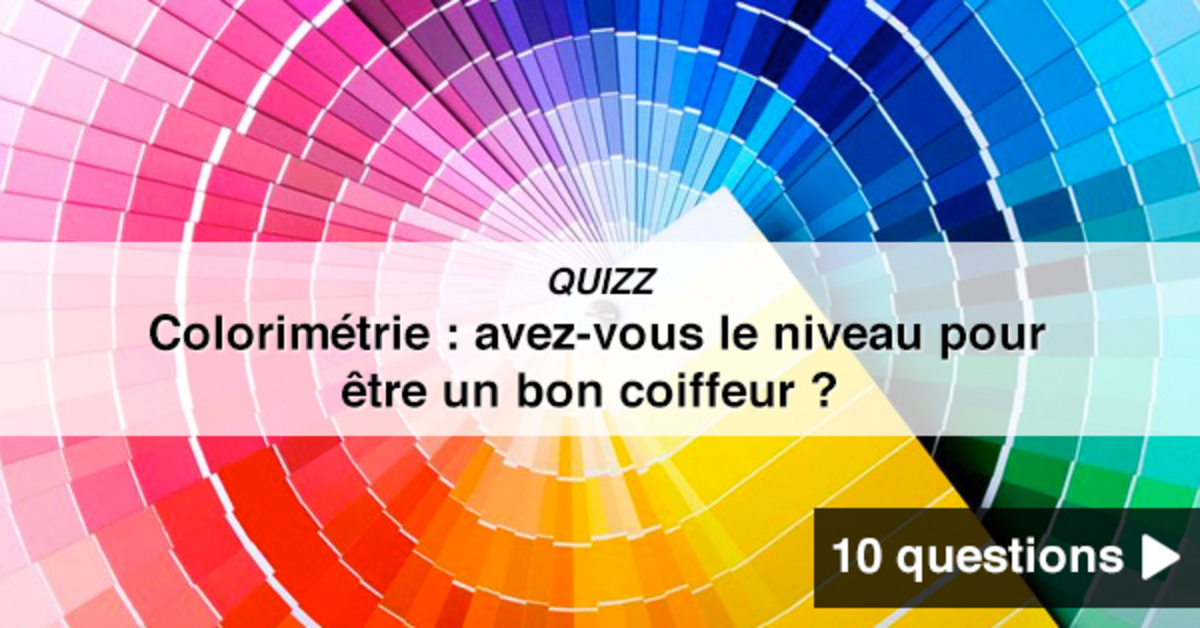 QUIZZ - Colorimétrie : avez-vous le niveau pour être un bon coiffeur